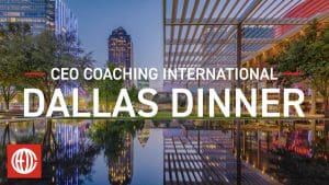 Client Exclusive Event: Dallas Dinner - CEO Coaching International